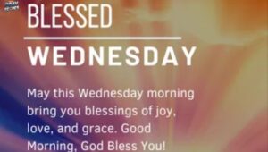 300+ Wednesday Blessings: Messages to Brighten Your Midweek